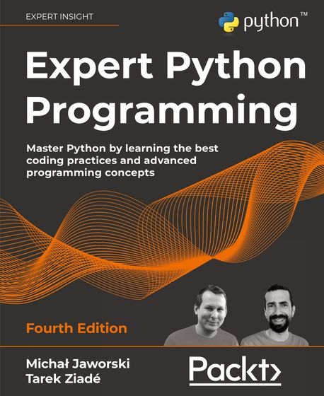 Expert Python Programming, 4/E | Michal Jaworski - 교보문고