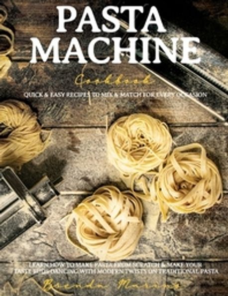 Pasta Machine Cookbook | Marino, Brenda - 교보문고