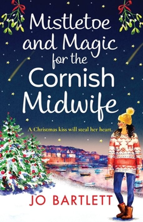 Mistletoe and Magic for the Cornish Midwife | Jo Bartlett - 교보문고