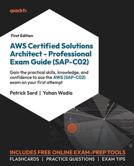 AWS Certified Solutions Architect - Professional Exam Guide (SAP-C02 ...