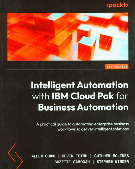 Intelligent Automation with IBM Cloud Pak for Business Automation ...