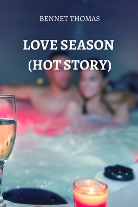 Love Season (Hot Story) | Thomas, Bennet - 교보문고
