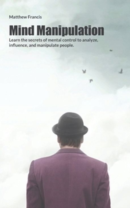 Mind Manipulation | Francis, Matthew - 교보문고