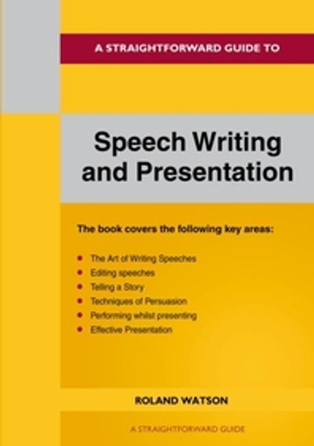 A Straightforward Guide To Speech Writing And Presentation | Roland ...