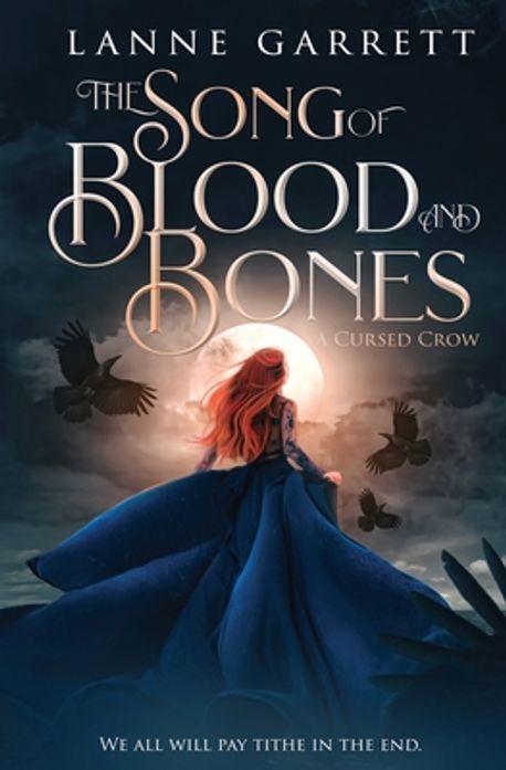 The Song of Blood and Bones | Garrett, Lanne - 교보문고