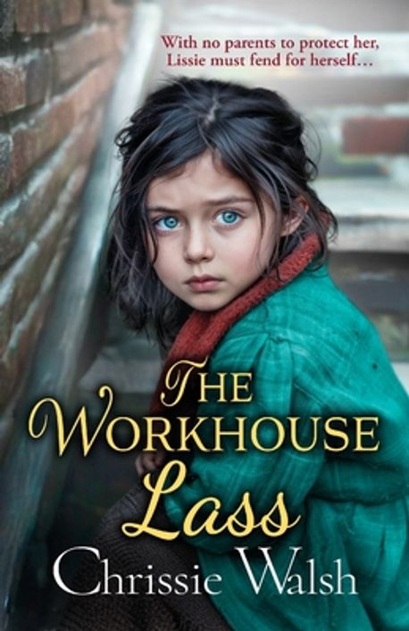 The Workhouse Lass | Chrissie Walsh - 교보문고