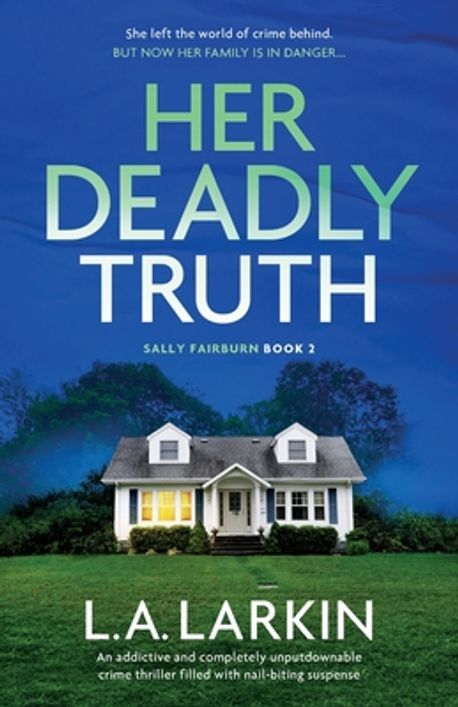 Her Deadly Truth | Larkin, L. A. - 교보문고