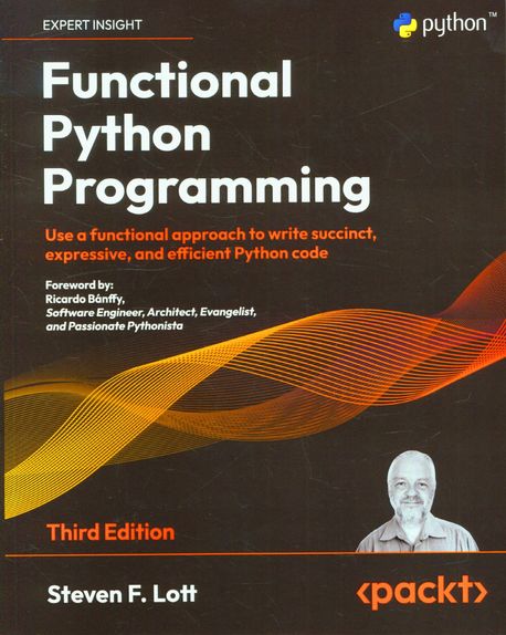 Functional Python Programming - Third Edition | Lott, Steven F. - 교보문고