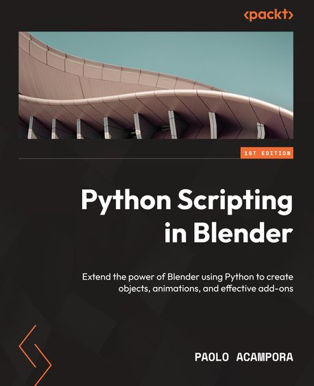Python Scripting in Blender | Acampora, Paolo - 교보문고