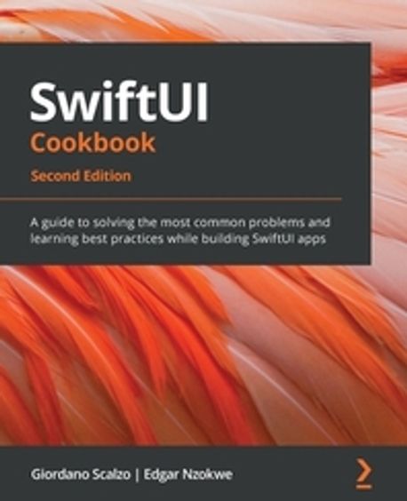 SwiftUI Cookbook | Scalzo, Giordano - 교보문고