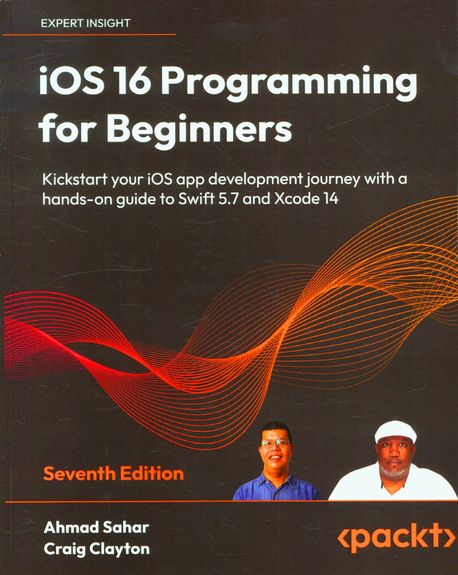 iOS 16 Programming for Beginners - Seventh Edition | Sahar, Ahmad - 교보문고