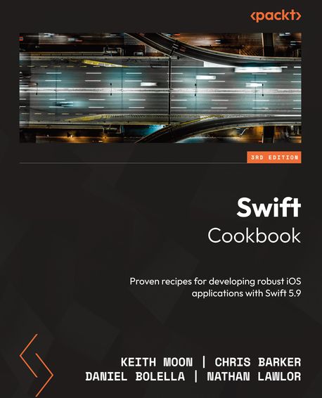 Swift Cookbook - Third Edition | Moon, Keith - 교보문고