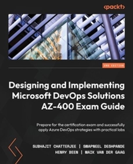 Designing and Implementing Microsoft DevOps Solutions AZ-400 Exam Guide - Second Edition ...