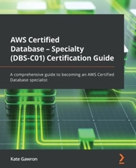 AWS Certified Database - Specialty (DBS-C01) Certification Guide ...