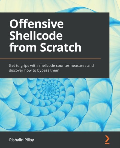 Offensive Shellcode from Scratch | Pillay, Rishalin - 교보문고
