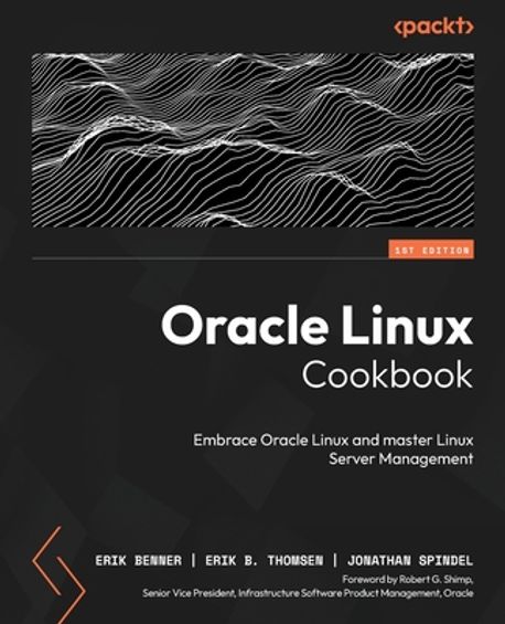 Oracle Linux Cookbook | Benner, Erik - 교보문고