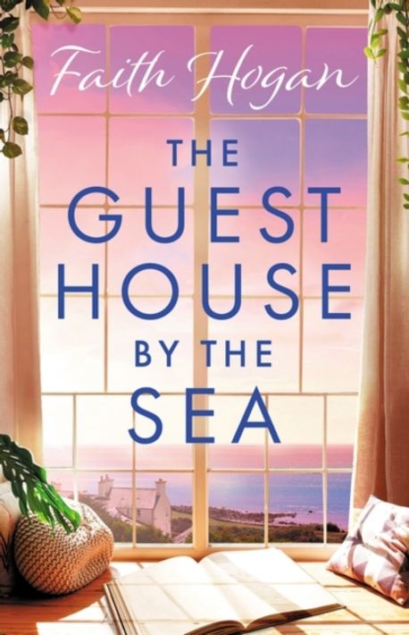 The Guest House by the Sea | Faith Hogan - 교보문고