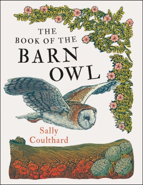 The Book of the Barn Owl | Sally Coulthard - 교보문고