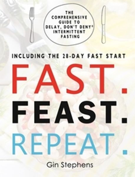 Fast. Feast. Repeat. | Stephens, Gin - 교보문고
