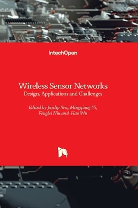 Wireless Sensor Networks - Design, Applications and Challenges | Sen, Jaydip - 교보문고