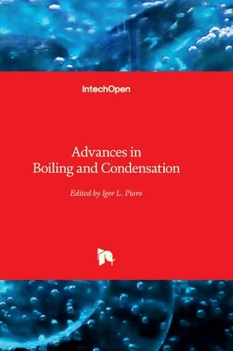 Advances in Boiling and Condensation | Pioro, Igor - 교보문고