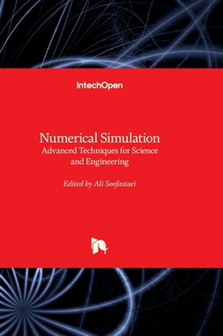 Numerical Simulation - Advanced Techniques for Science and Engineering | Soofastaei, Ali - 교보문고