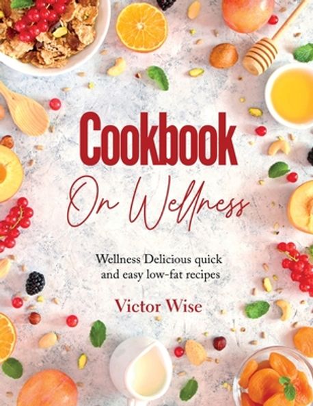Cookbook on Wellness | Victor Wise - 교보문고