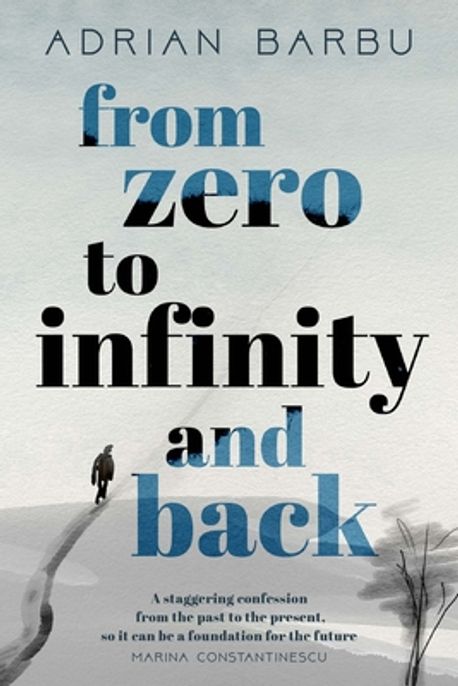 From Zero to Infinity and Back | Barbu, Adrian - 교보문고
