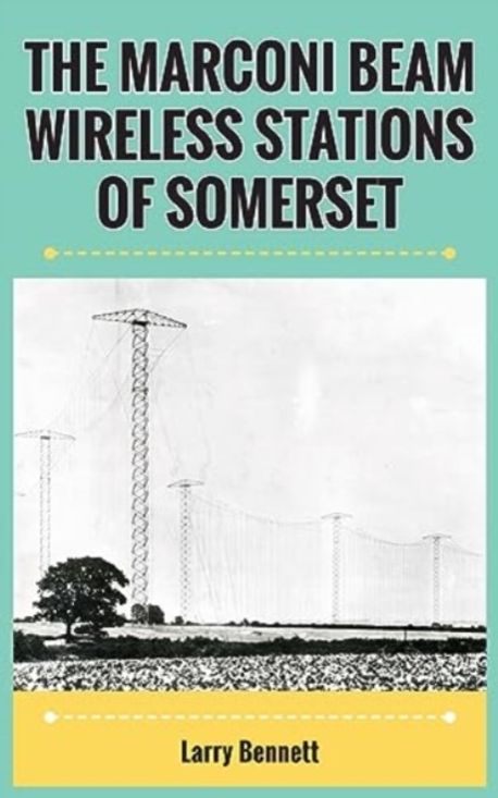 The Marconi Beam Wireless Stations Of Somerset | Bennett, Larry - 교보문고