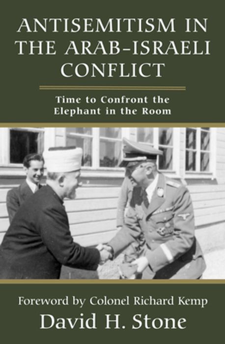 Antisemitism in the Arab-Israeli Conflict | David H Stone - 교보문고