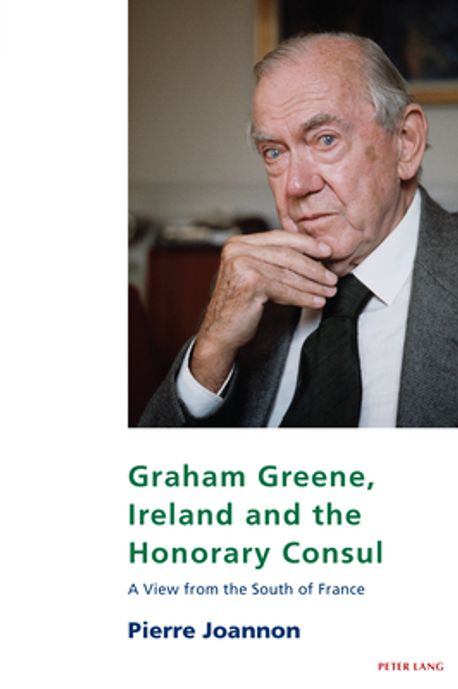 Graham Greene, Ireland and the Honorary Consul | Maher, Eamon - 교보문고