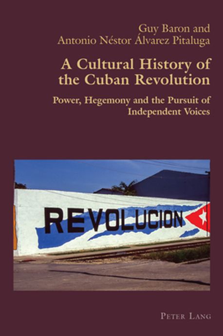 A Cultural History of the Cuban Revolution | Guy Baron - 교보문고