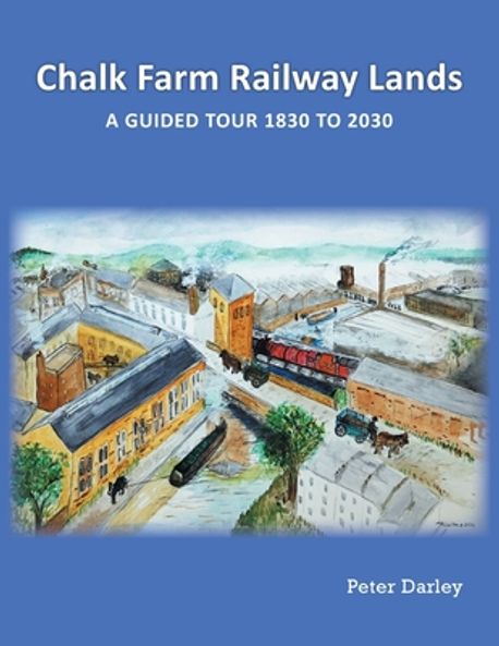 Chalk Farm Railway Lands | Darley, Peter - 교보문고