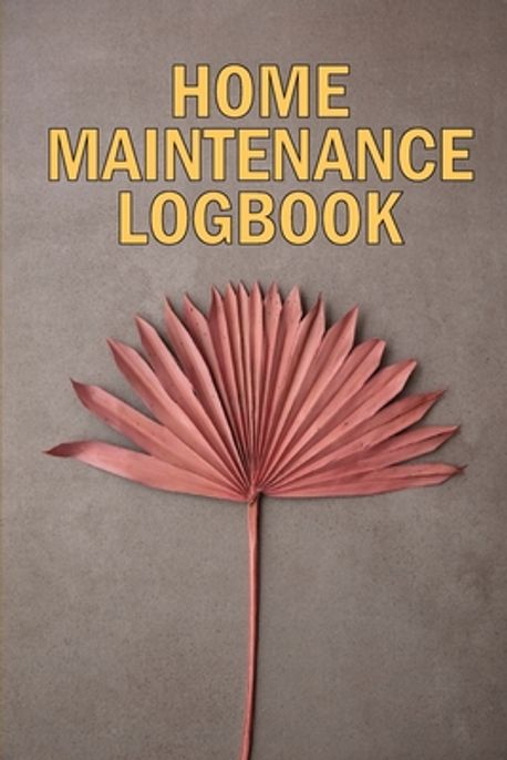 Home Maintenance LogBook | Lowes, Josephine - 교보문고