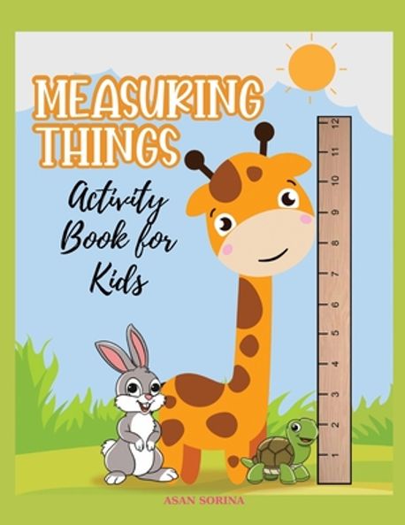 MEASURING THINGS; Activity Book for Kids, Ages 4-9 years | Sorina, Asan ...