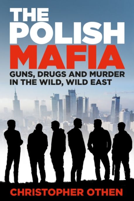 The Polish Mafia | Christopher Othen - 교보문고