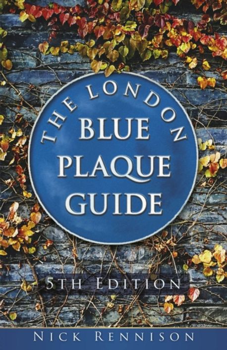 The London Blue Plaque Guide | Nick Rennison - 교보문고
