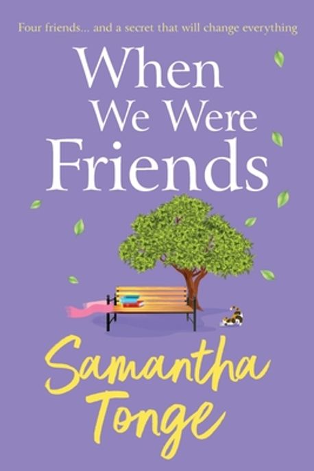 When We Were Friends | Tonge, Samantha - 교보문고