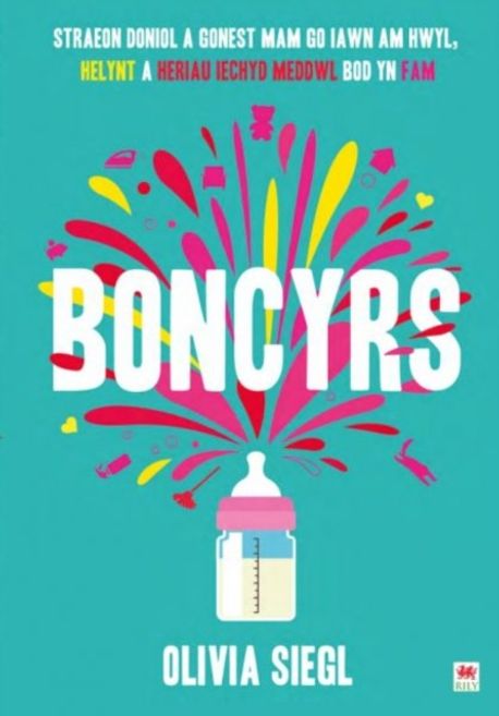 Boncyrs: Straeon Doniol a Gonest Mam Go Iawn a Hwyl, Helynt a Heriau ...
