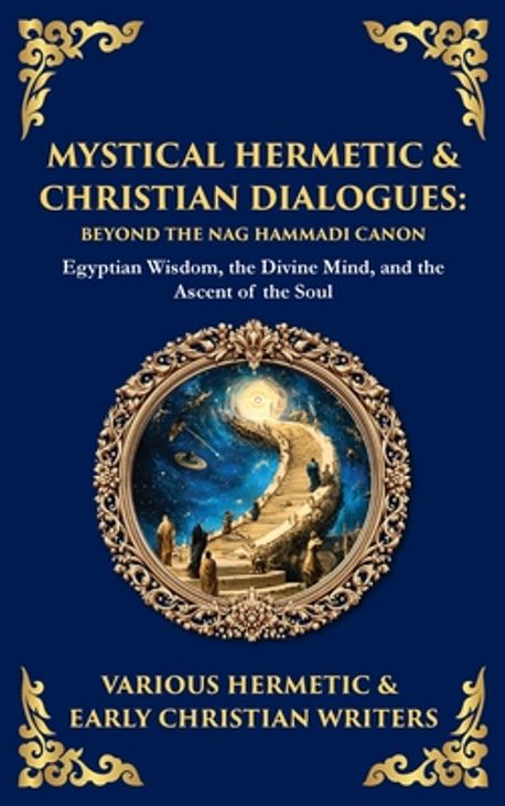 Mystical Hermetic & Christian Dialogues | Writers, Hermetic &. Early ...