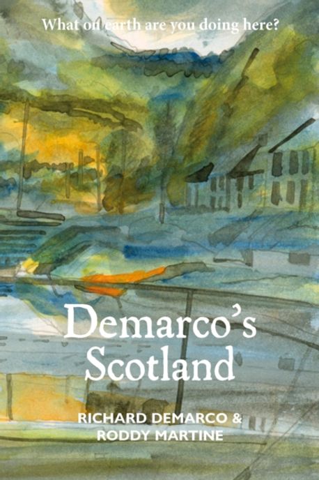 Demarco's Scotland | Richard Demarco - 교보문고
