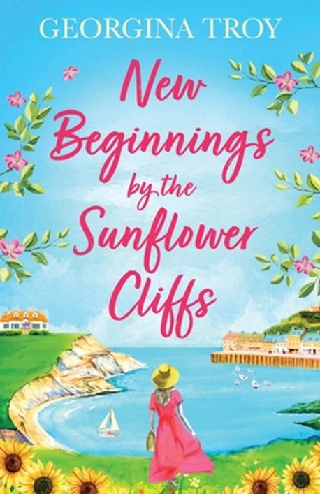 New Beginnings by the Sunflower Cliffs | Georgina Troy - 교보문고