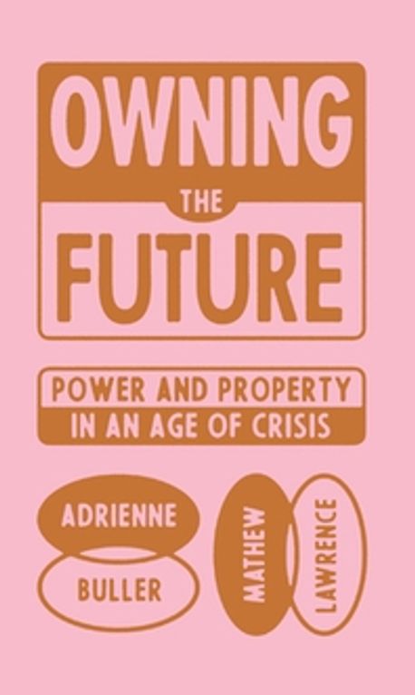 Owning the Future | Lawrence, Mathew - 교보문고