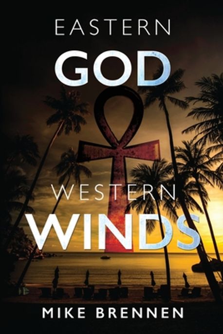 Eastern God, Western Winds | Mike Brennen - 교보문고