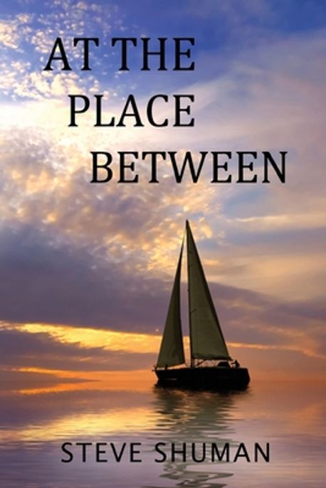 At The Place Between | Steve Shuman - 교보문고