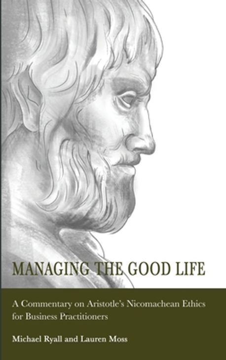 Managing the Good Life | Ryall, Michael - 교보문고