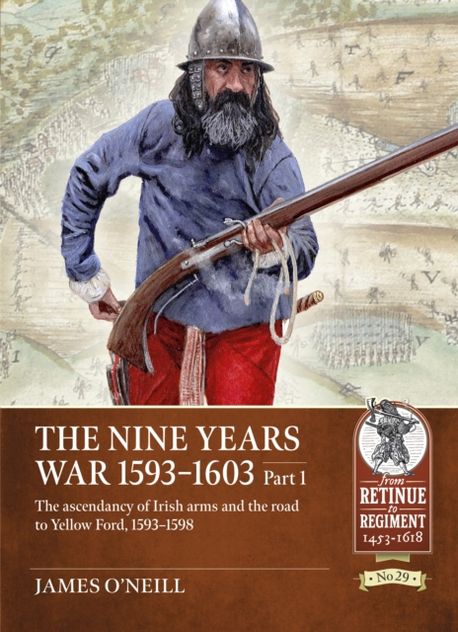 The Nine Years War-1593 to 1603 Volume 1 | James O'Neil - 교보문고
