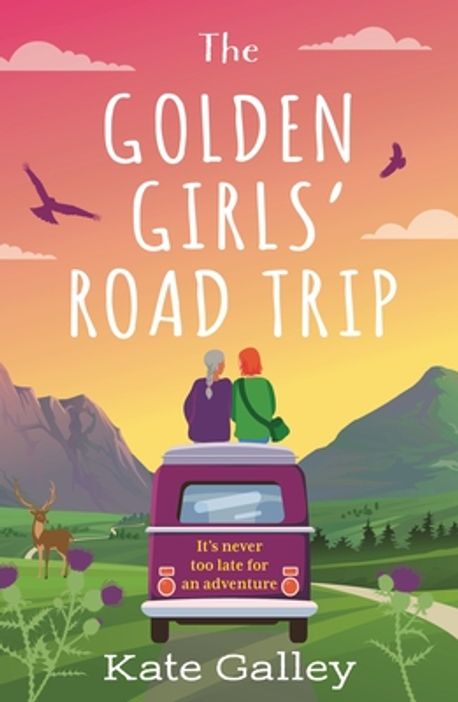 The Golden Girls' Road Trip | Kate Galley - 교보문고