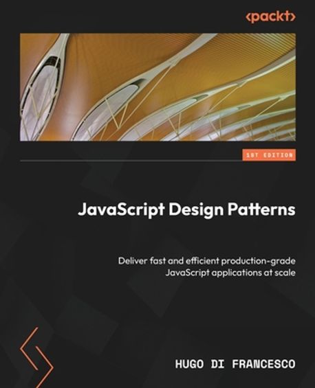 JavaScript Design Patterns | Francesco, Hugo Di - 교보문고