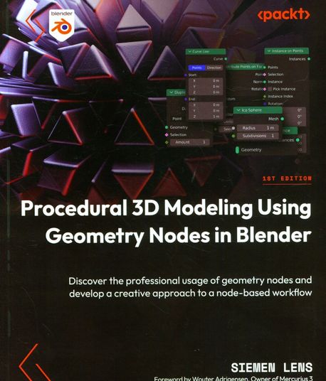 Procedural 3D Modeling Using Geometry Nodes in Blender | Lens, Siemen - 교보문고